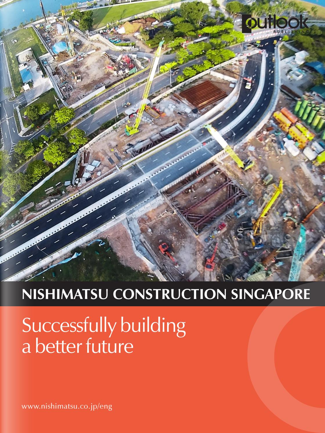 NISHIMATSU CONSTRUCTION SINGAPORE by Outlook Publishing - Issuu