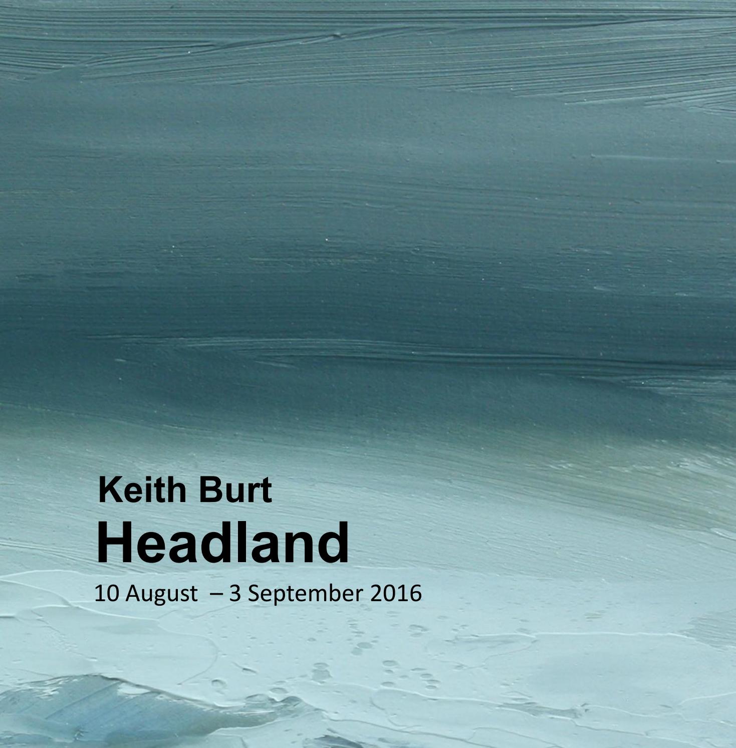 Keith Burt : Headland by Jan Manton Gallery - Issuu