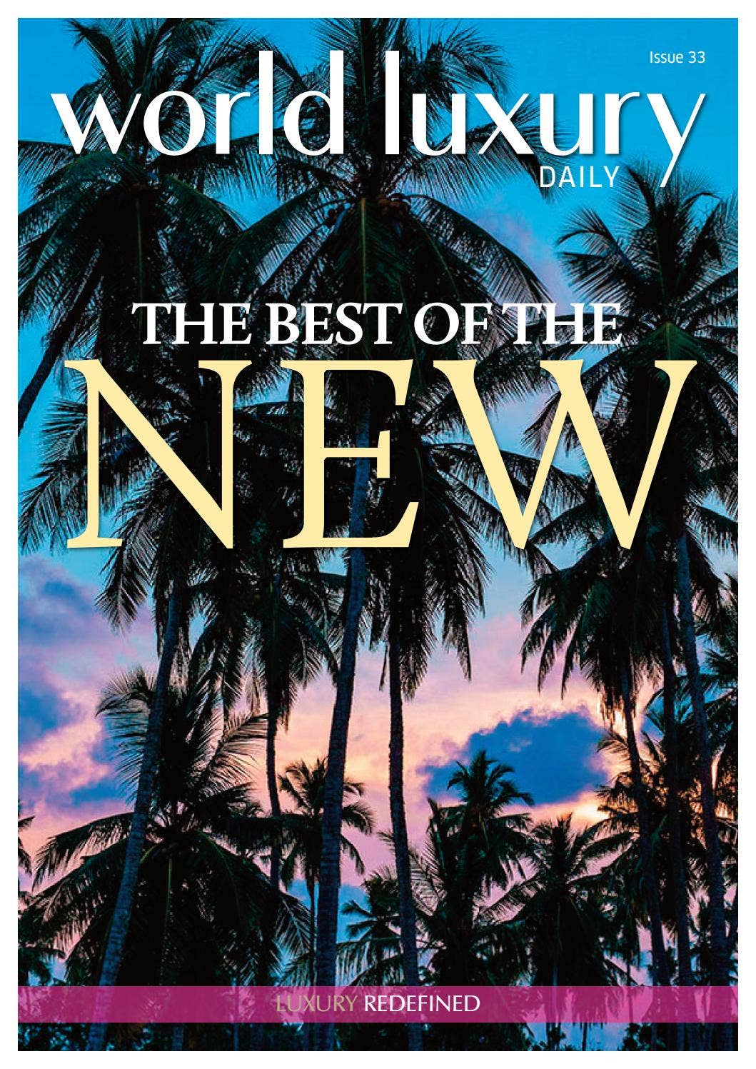 World Luxury Daily No.33 by World Luxury Media - Issuu