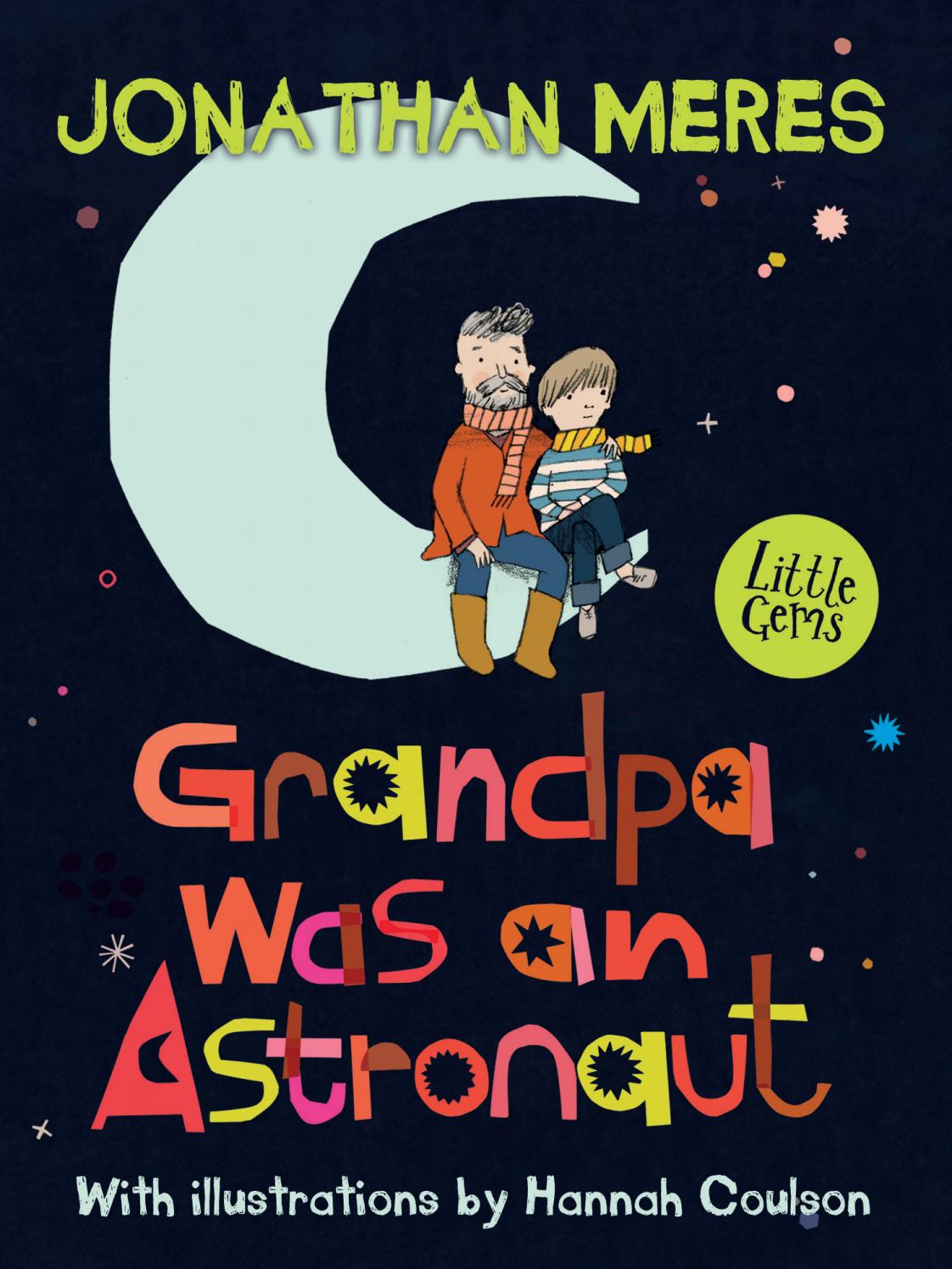 Grandpa Was an Astronaut by Jonathan Meres by Barrington Stoke - Issuu
