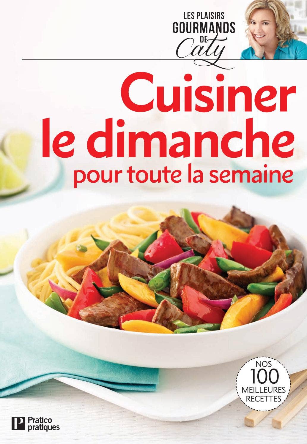 Cuisiner le dimanche pour toute la semaine by Pratico-Pratiques - Issuu