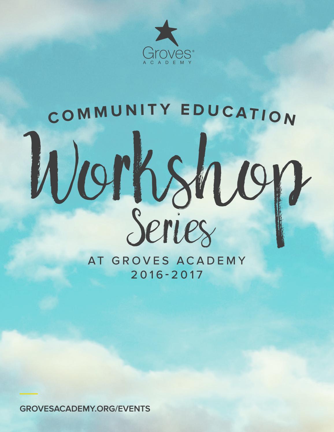 Community Education Workshops Series 2016-2017 by Groves Learning ...
