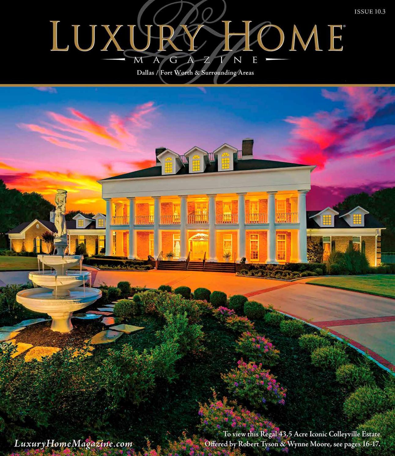 Luxury Home Magazine Dallas | Ft. Worth Issue 10.3 by Luxury Home ...