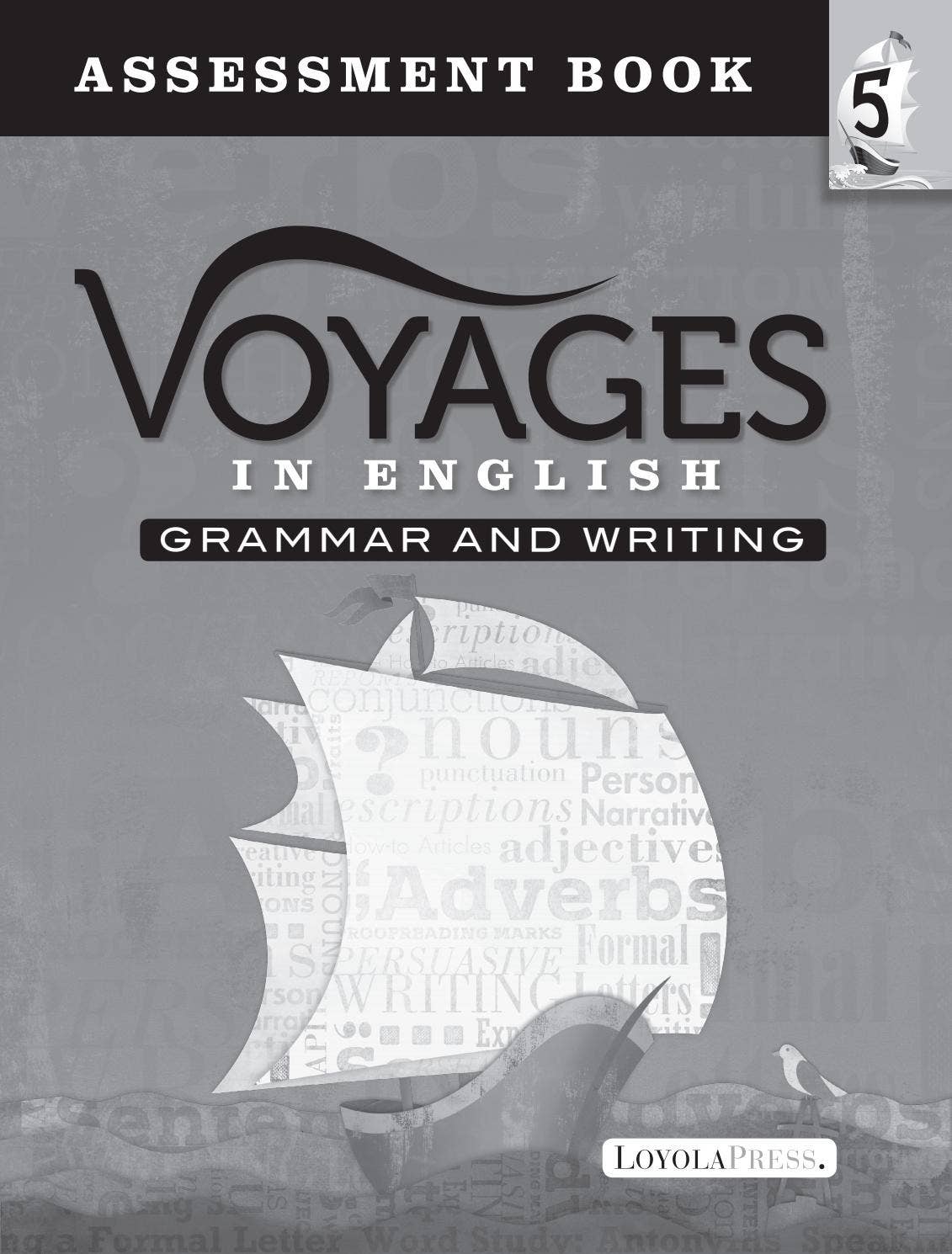 Voyages in English 2018, Assessment Book, Grade 5 by Loyola Press - Issuu