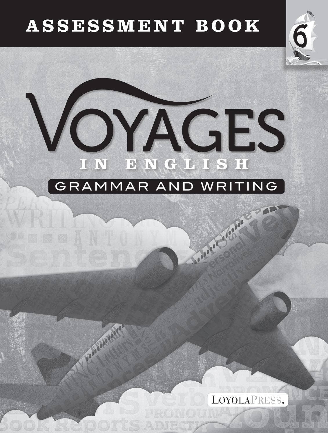 Voyages in English 2018, Assessment Book, Grade 6 by Loyola Press - Issuu