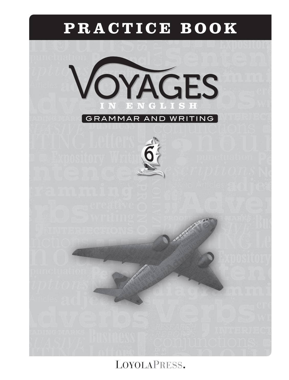 Voyages in English 2018, Practice Book, Grade 6 by Loyola Press - Issuu