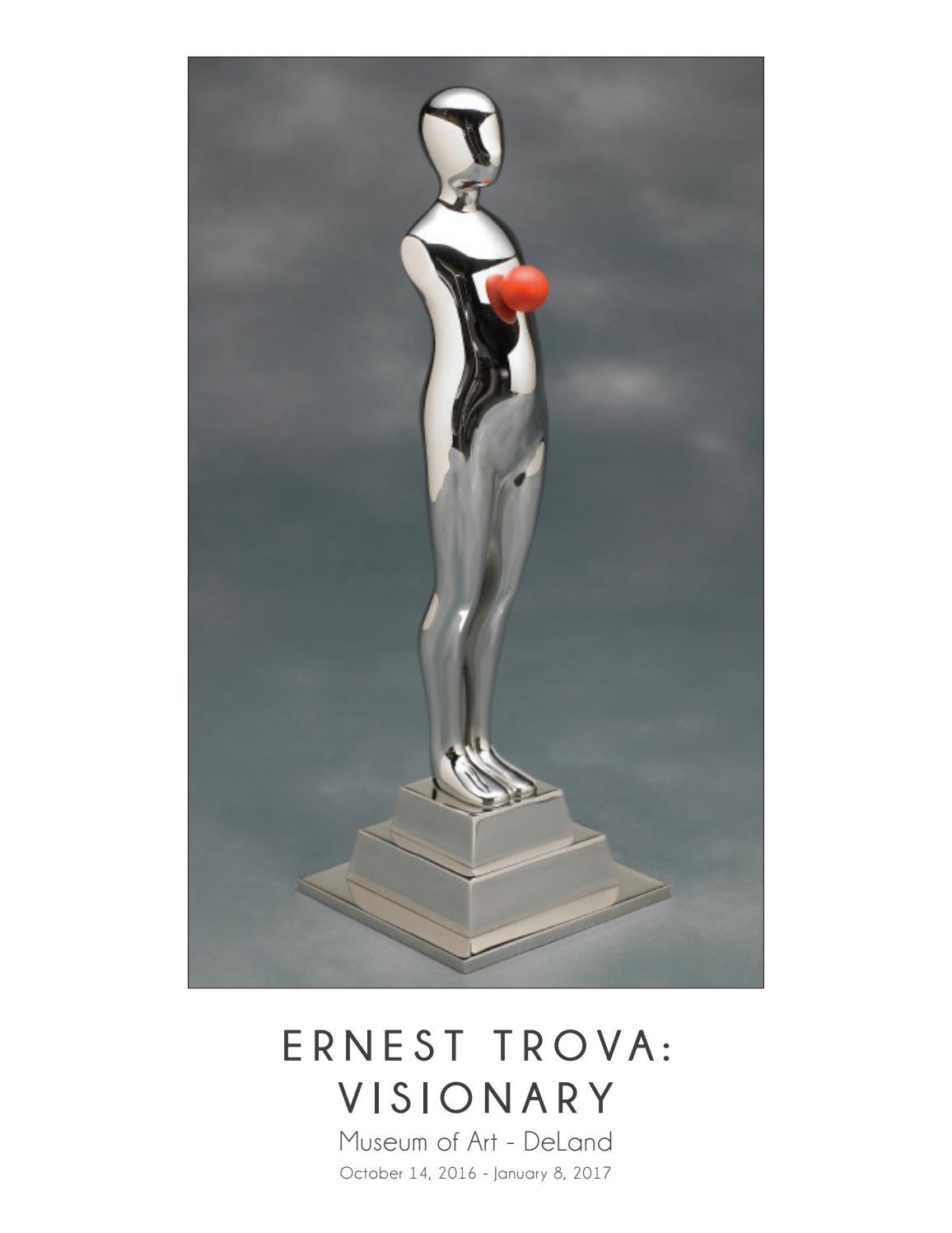 Ernest Trova: Visionary by Museum of Art - DeLand - Issuu