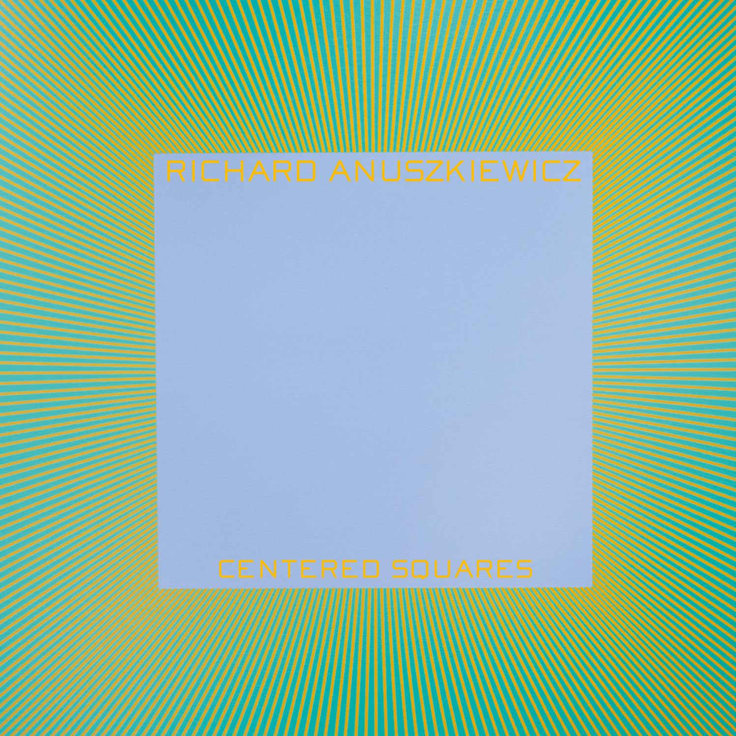 Richard Anuszkiewicz - Centered Squares by Loretta Howard Gallery - Issuu