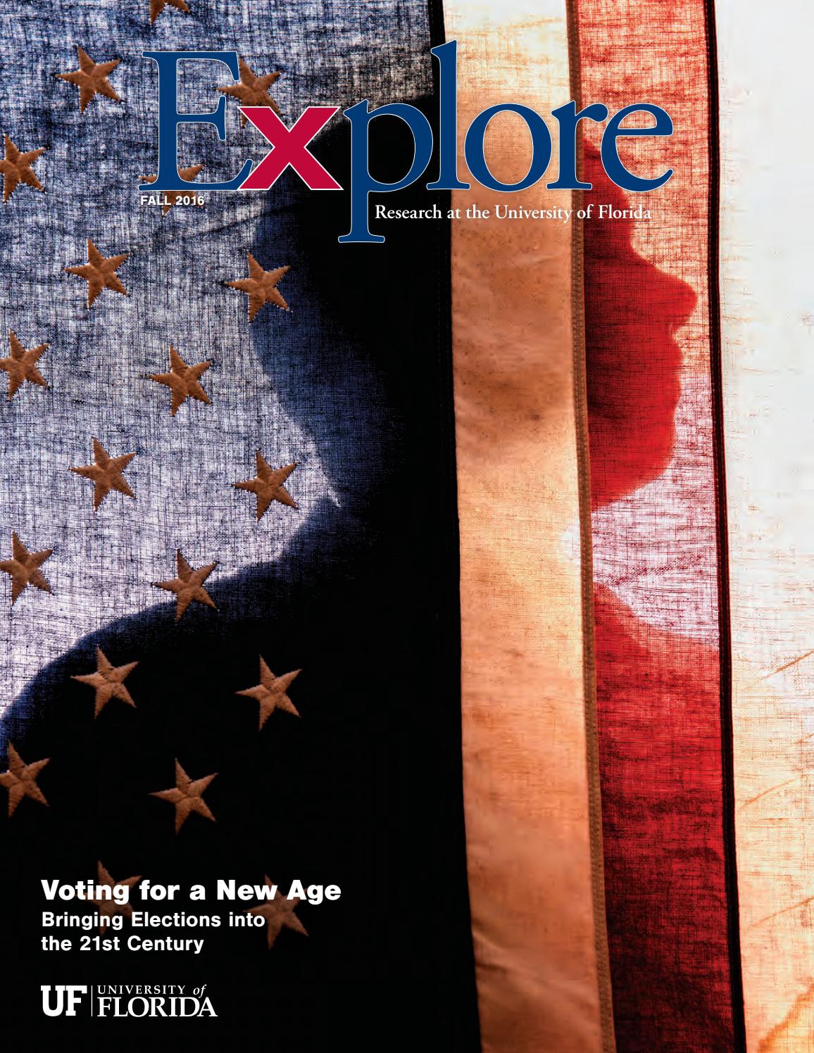 UF Explore Magazine Fall 2016 by University of Florida Research Explore ...