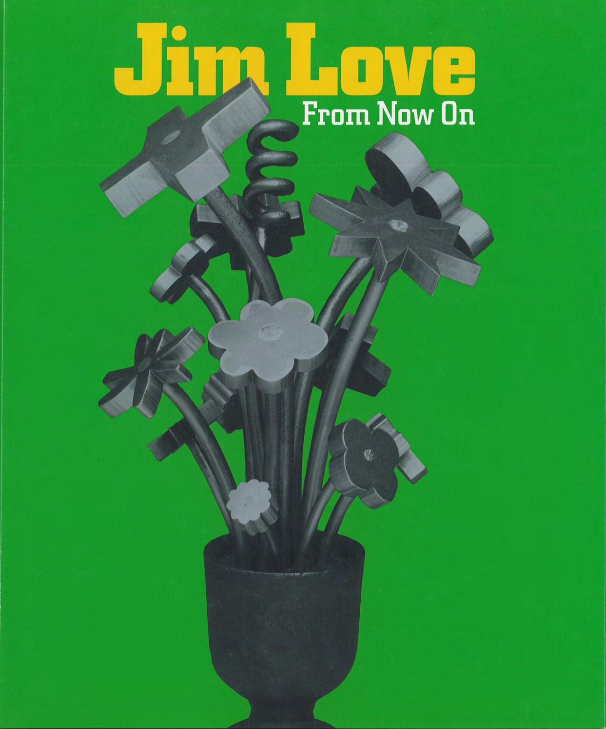 Jim Love: From Now On by Contemporary Arts Museum Houston - Issuu