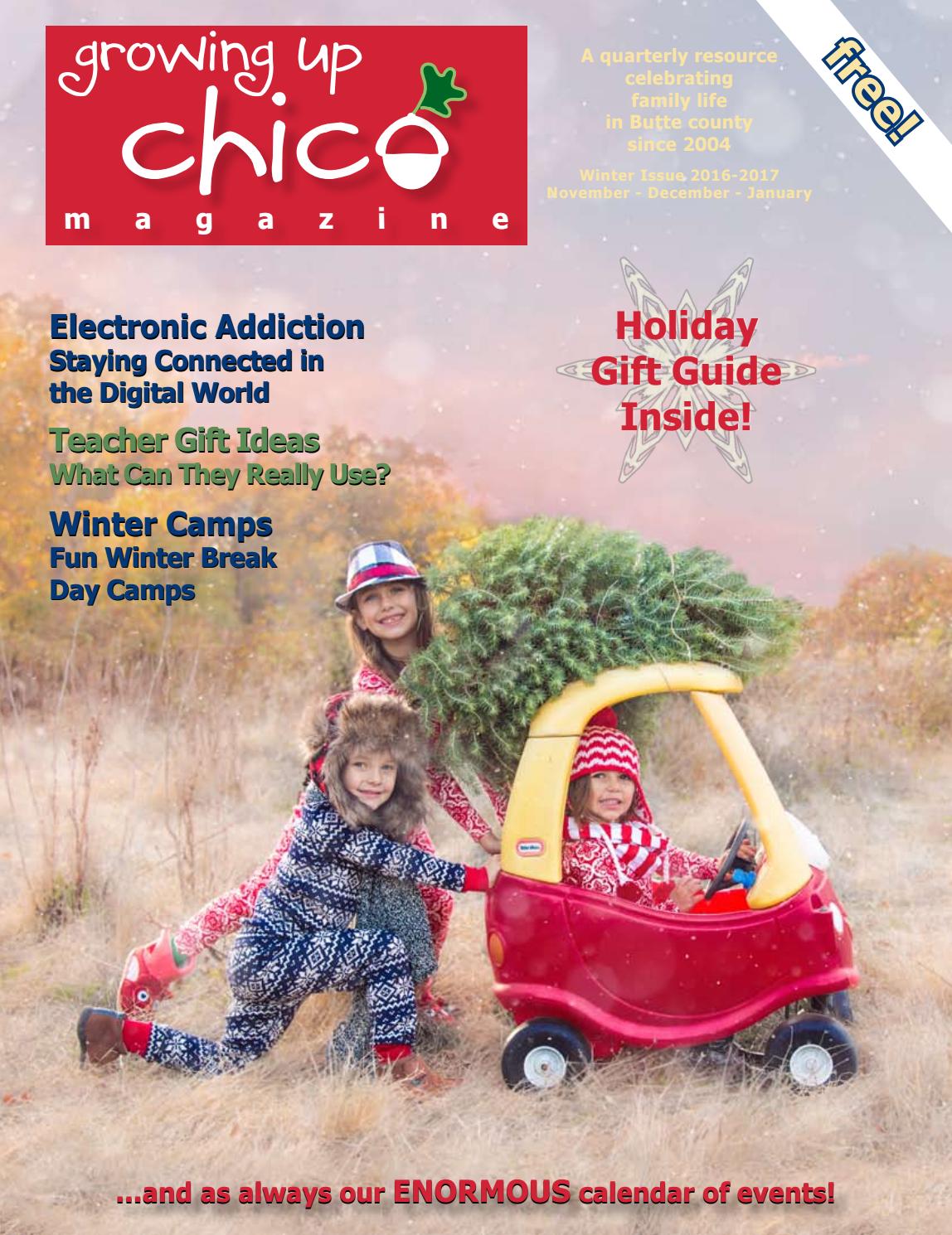 Winter 2016/2017 Issue by Growing Up Chico Magazine - Issuu