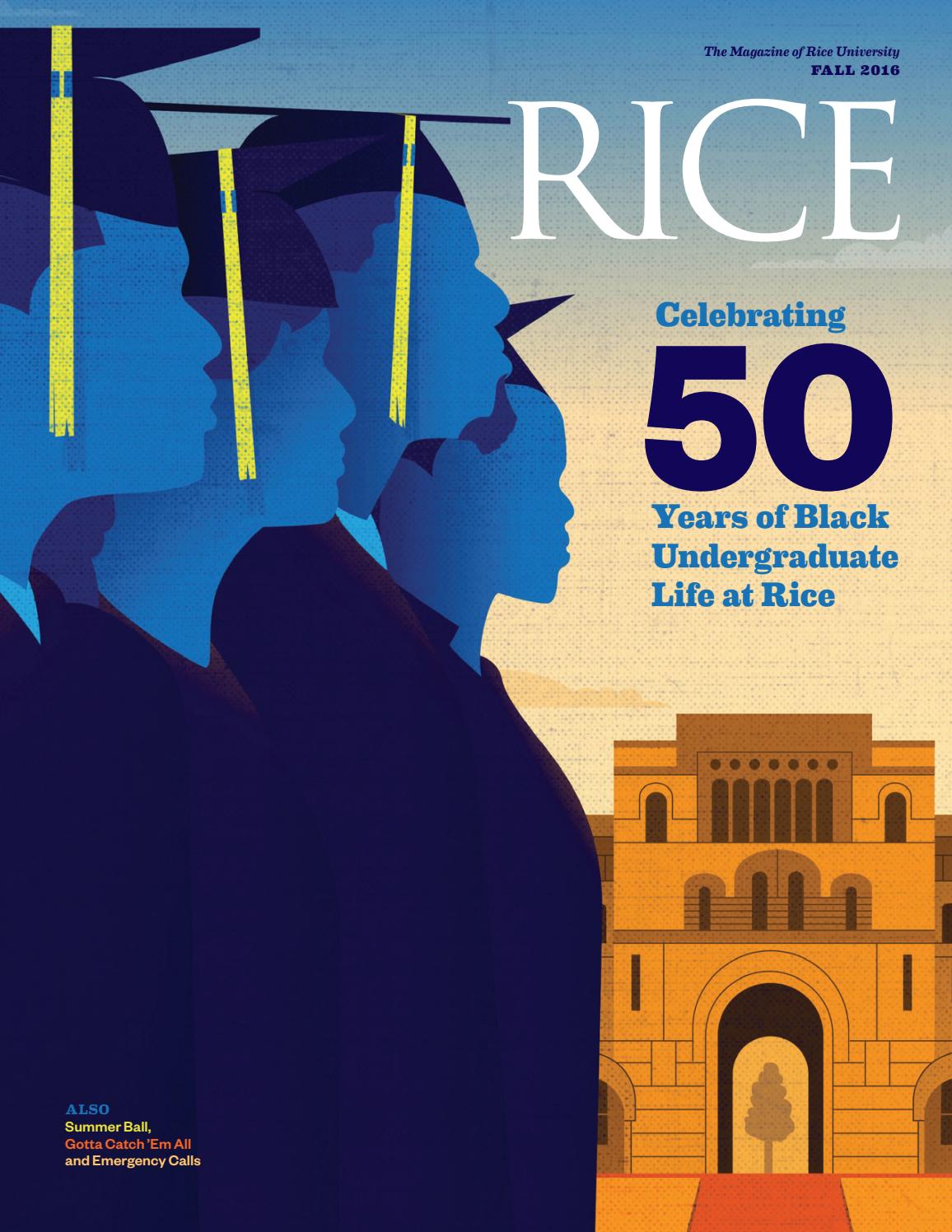 Rice Magazine | Fall 2016 by Rice University - Issuu