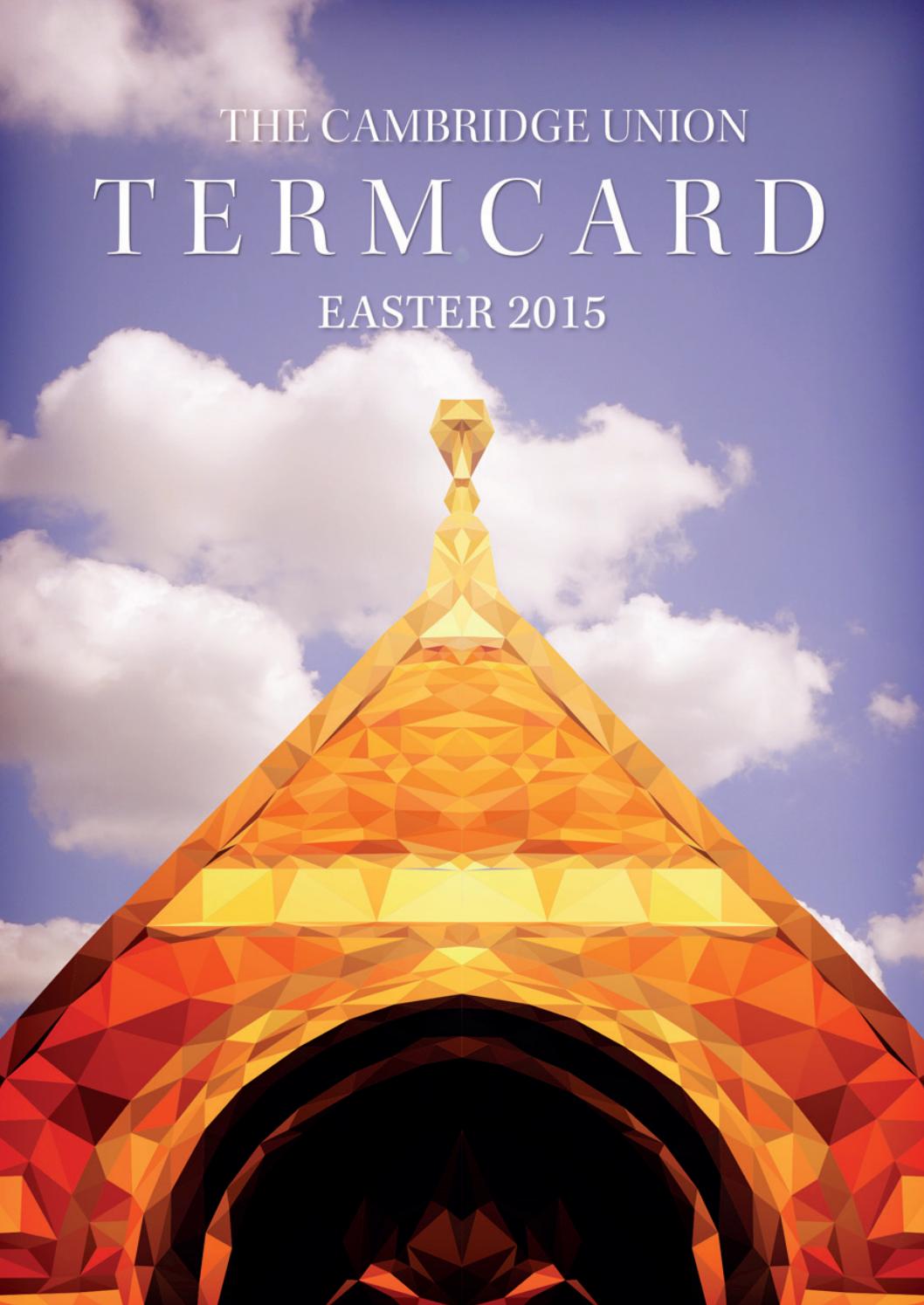 Easter Term 2015 | Cambridge Union by The Cambridge Union - Issuu