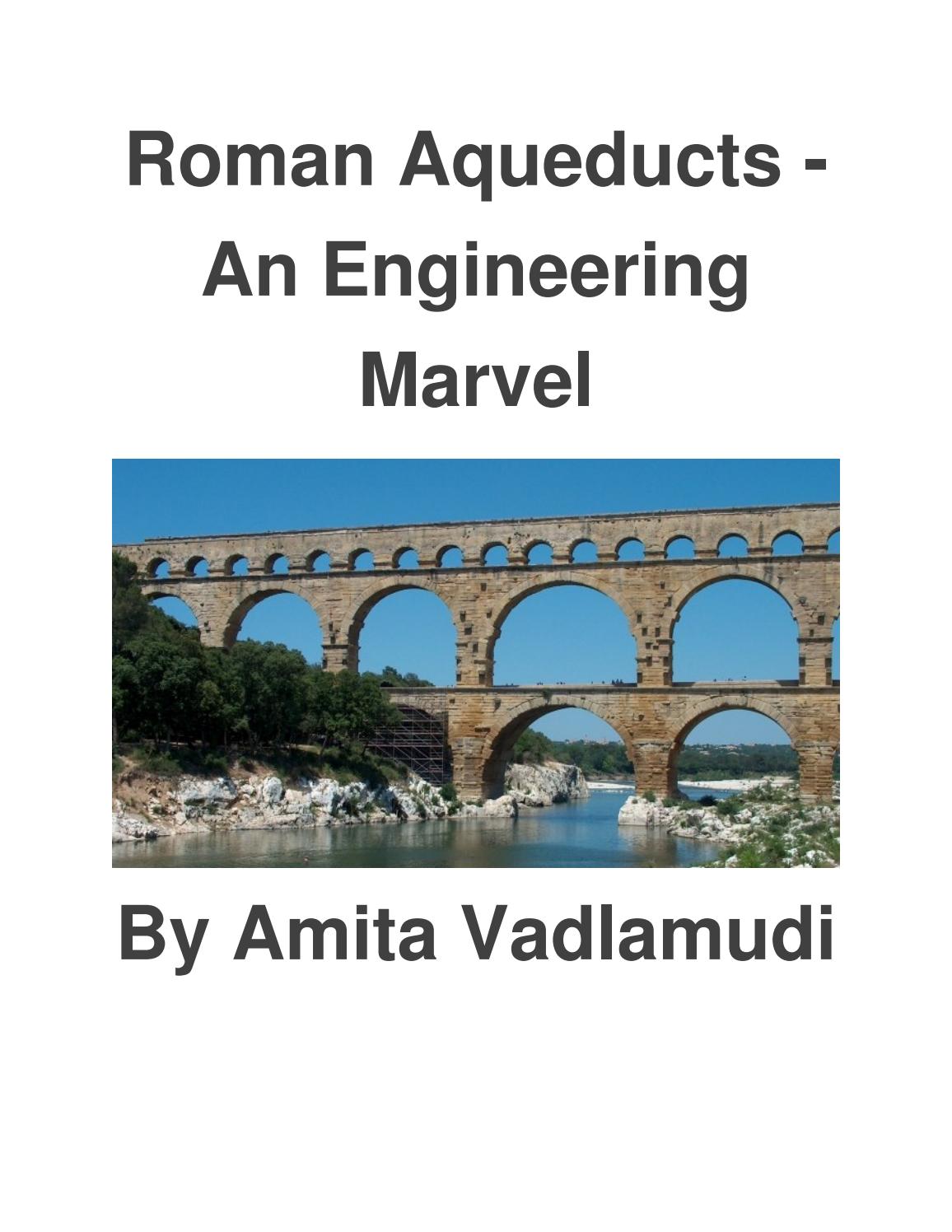 Roman Aqueducts - An Engineering Marvel by Amita Vadlamudi - Issuu