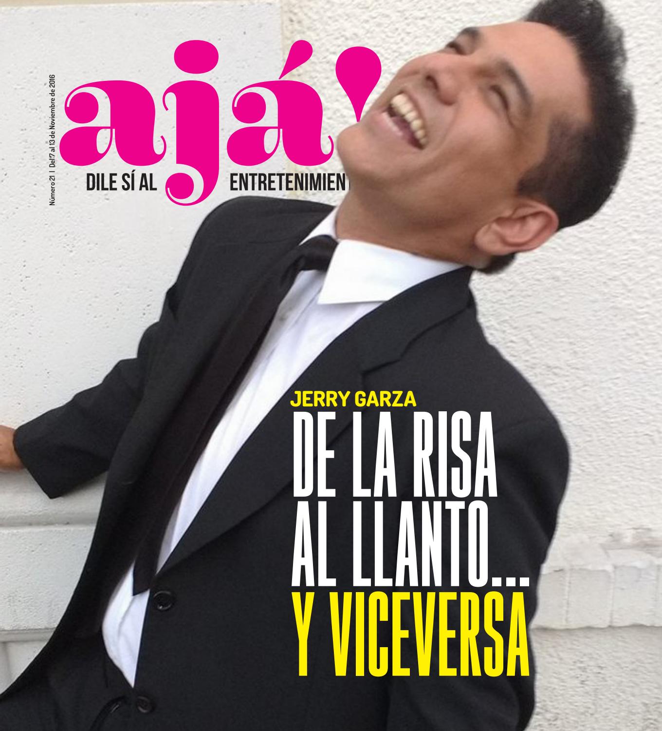 Revista aja número 21 Jerry Garza by Ajá! la Revista - Issuu
