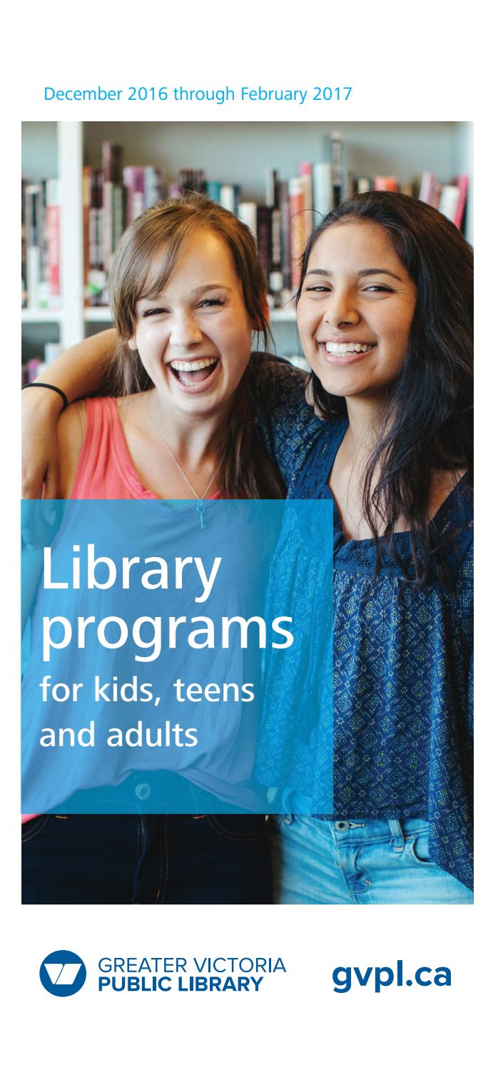 GVPL Program Guide | Winter 16/17 by Greater Victoria Public Library ...