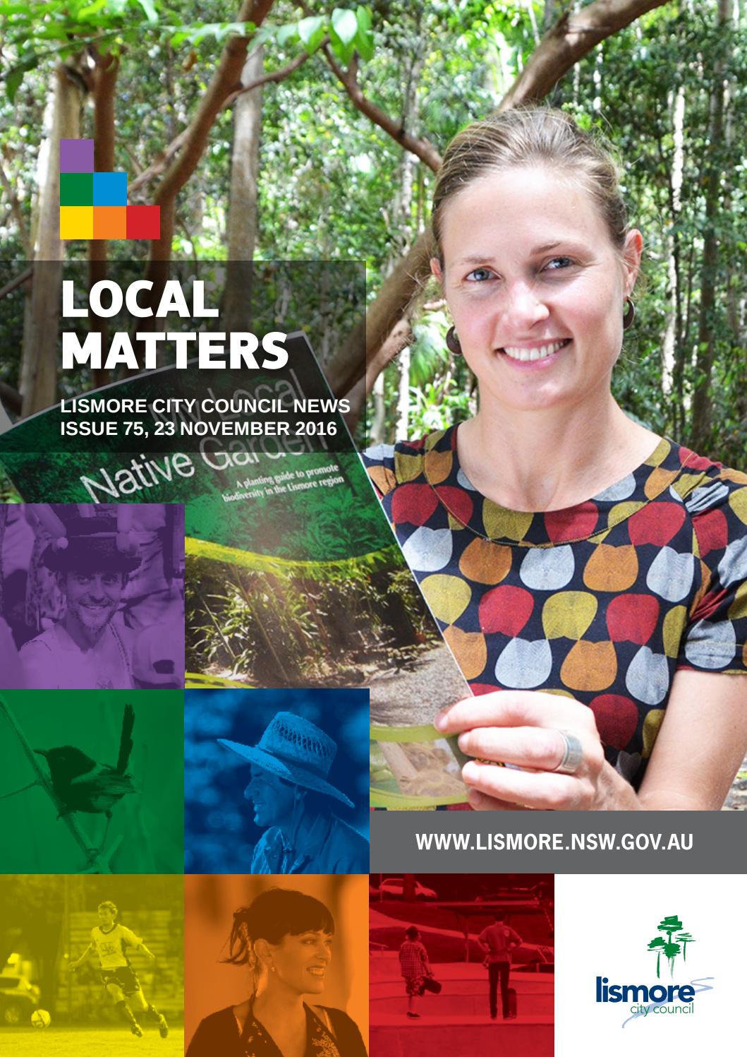 Local Matters: Issue 75, 23 November 2016 by Lismore City Council - Issuu