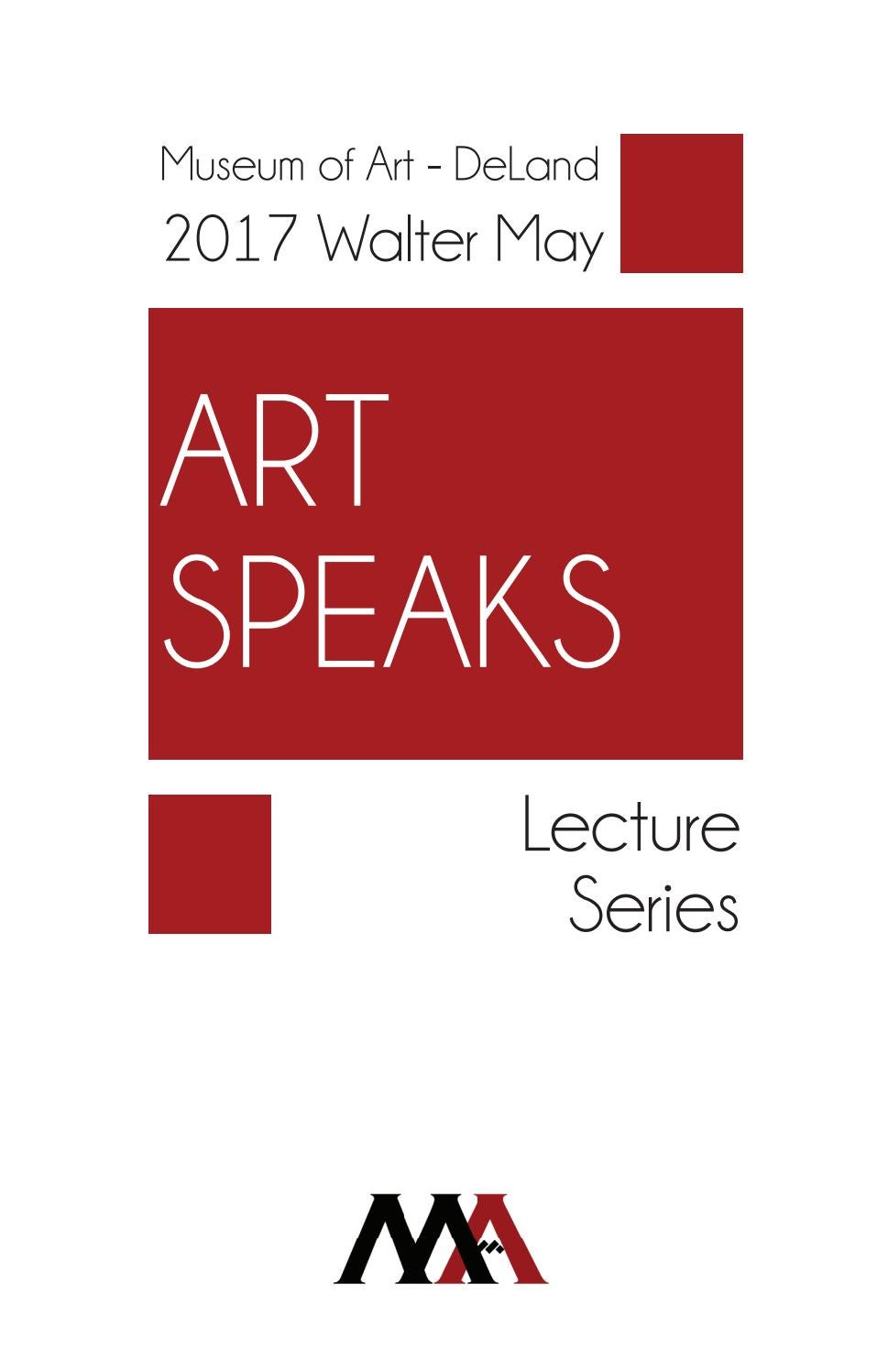 Walter May Art Speaks Lecture Series by Museum of Art - DeLand - Issuu