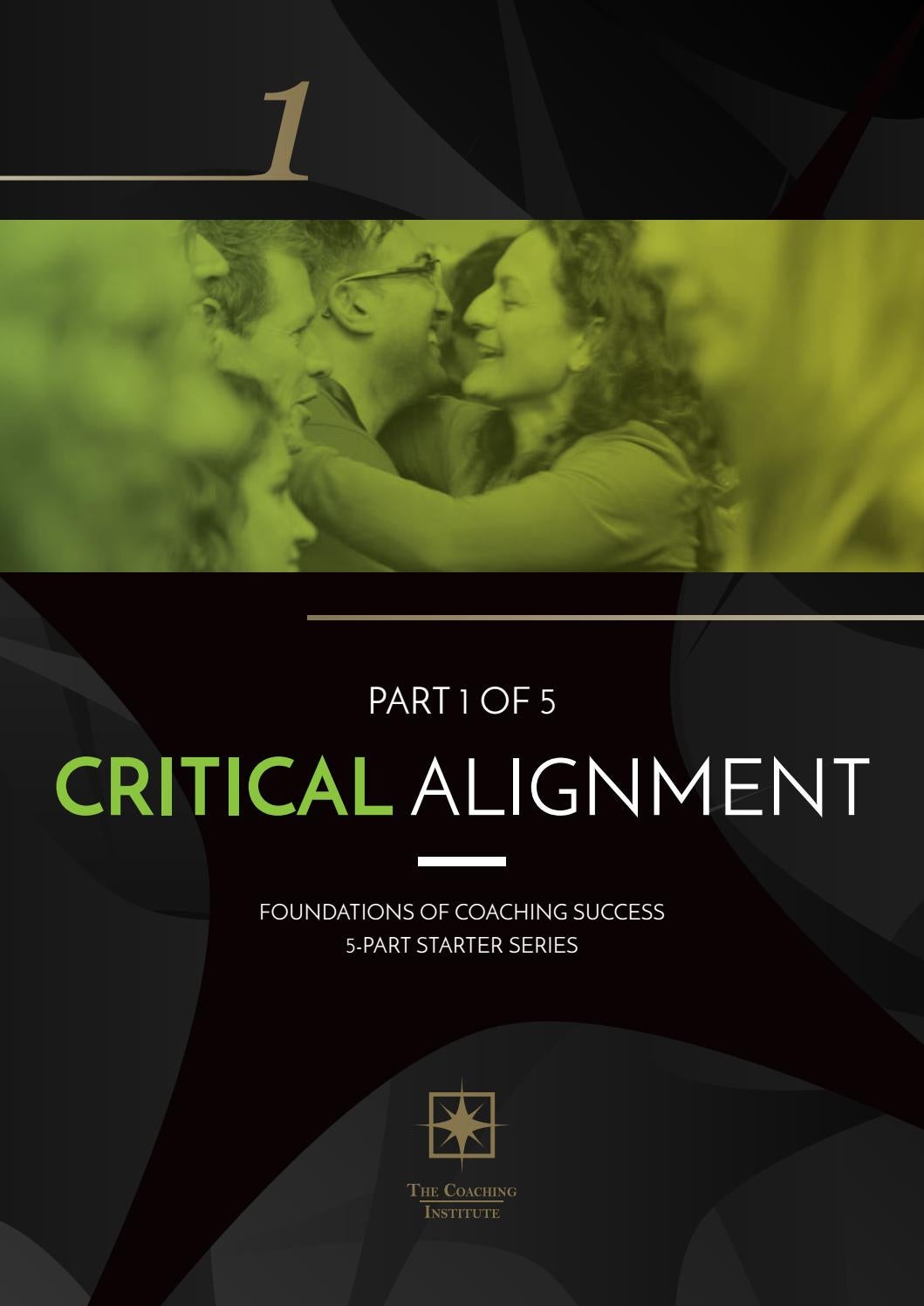 1 truth about coaching critical alignment by The Coaching Institute - Issuu
