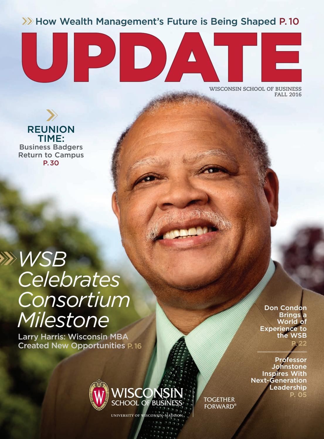 Wisconsin School of Business UPDATE Magazine Fall 2016 by University of ...