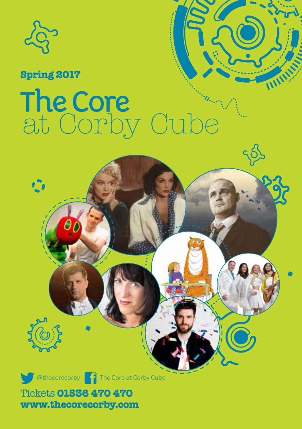 The Core at Corby Cube - See A Show Spring 2017 by RoyalDerngate - Issuu