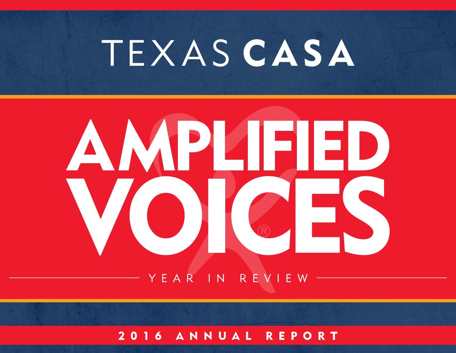 Texas CASA FY2016 Annual Report: Amplified Voices by Texas CASA - Issuu