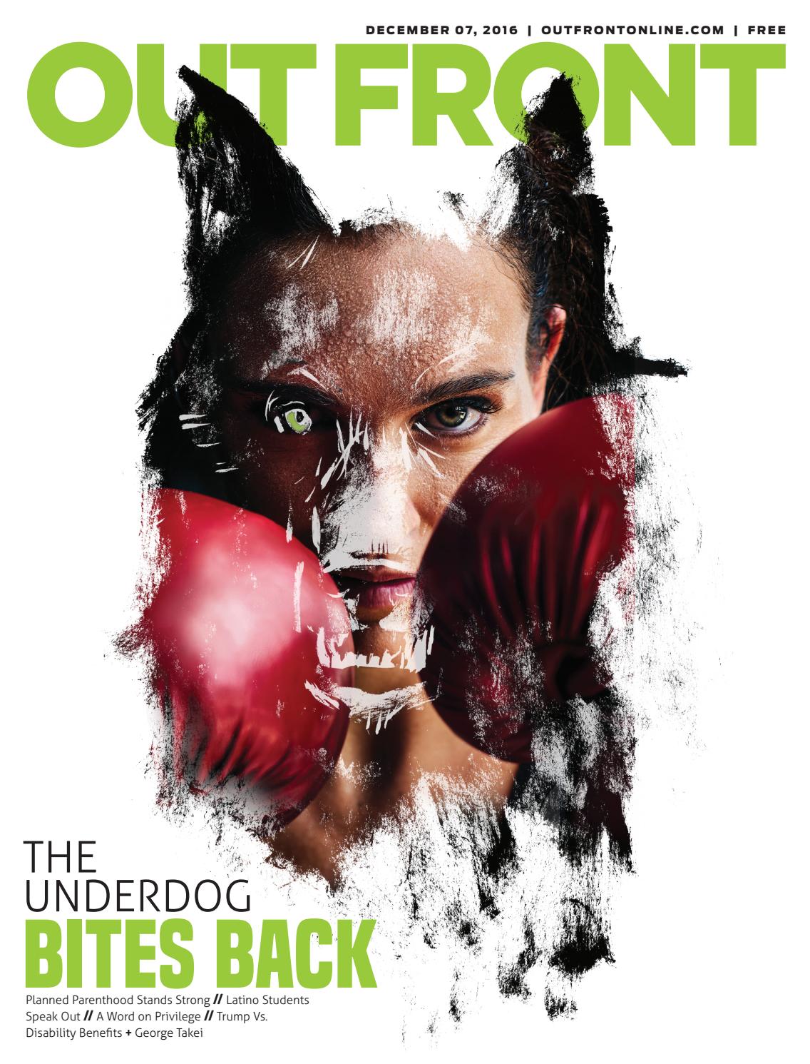 December 21, 2016 :: The Underdog Bites Back by OUT FRONT Magazine - Issuu