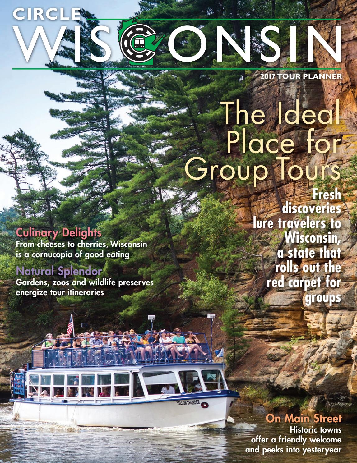 Circle Wisconsin Tour Planner 2017 by Premier Travel Media - Issuu