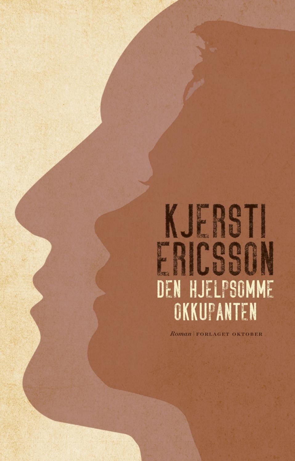 Kjersti Ericsson – "Den hjelpsomme okkupanten" by Forlaget Oktober - Issuu