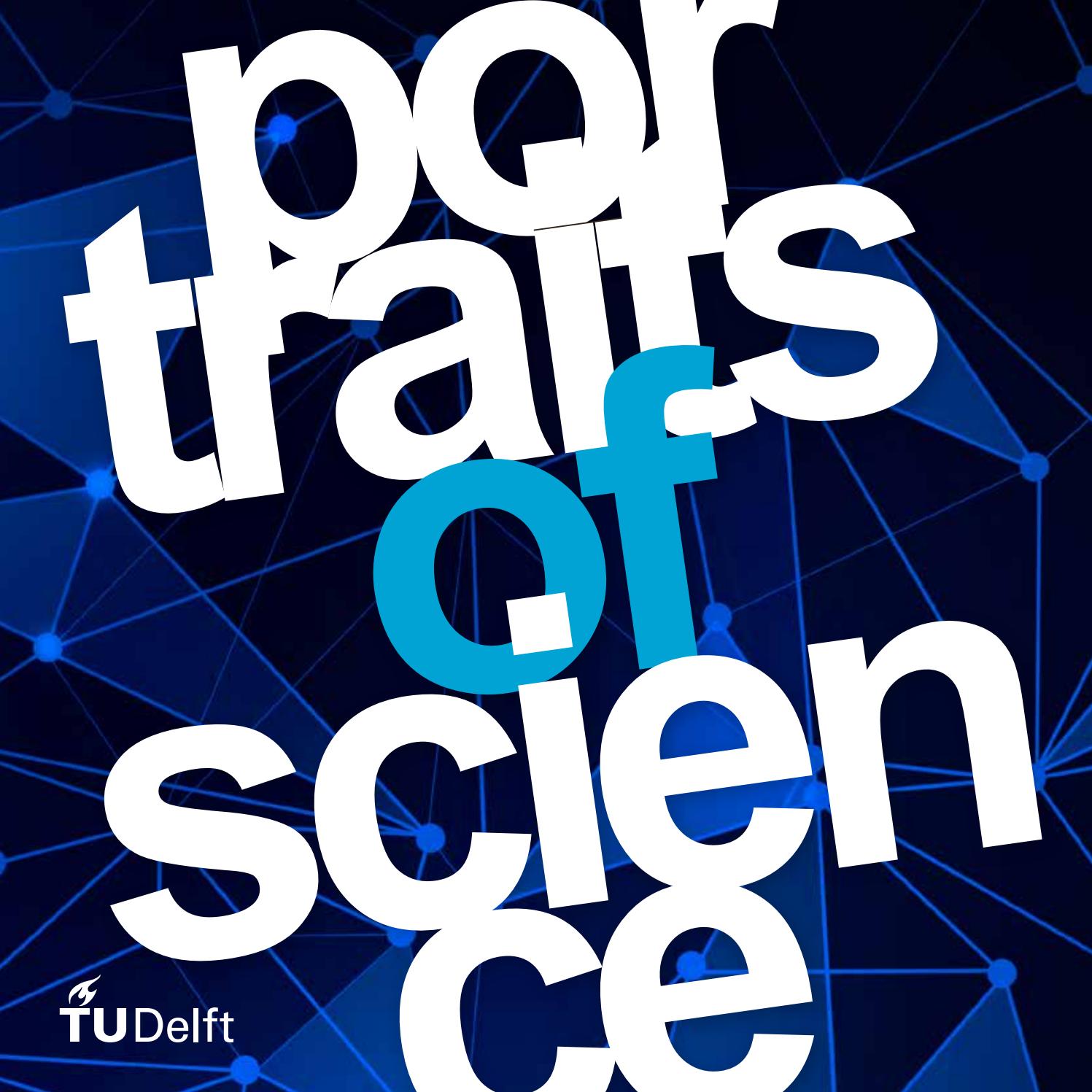Portraits of Science EN by TU Delft - Issuu