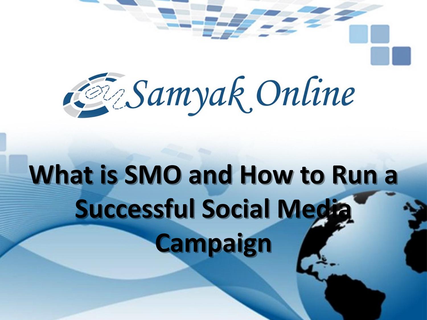 What is SMO and How to Run a Successful Social Media Campaign by ...