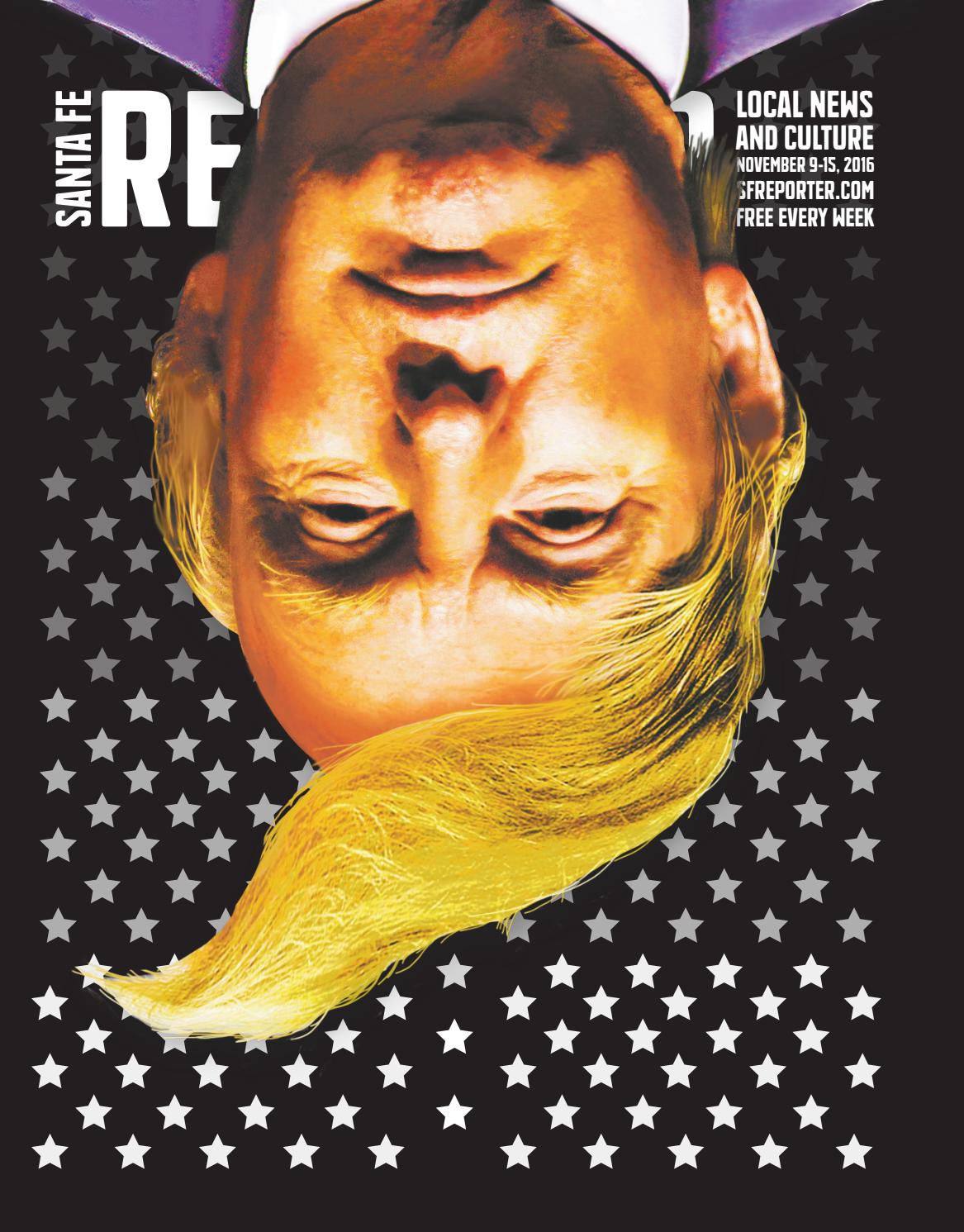 November 9, 2016 Santa Fe Reporter by Santa Fe Reporter - Issuu