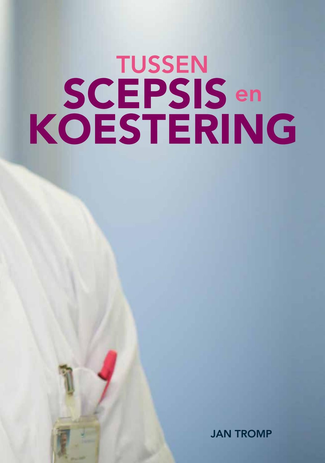 Tussen SCEPSIS en KOESTERING by Federatie Medisch Specialisten - Issuu