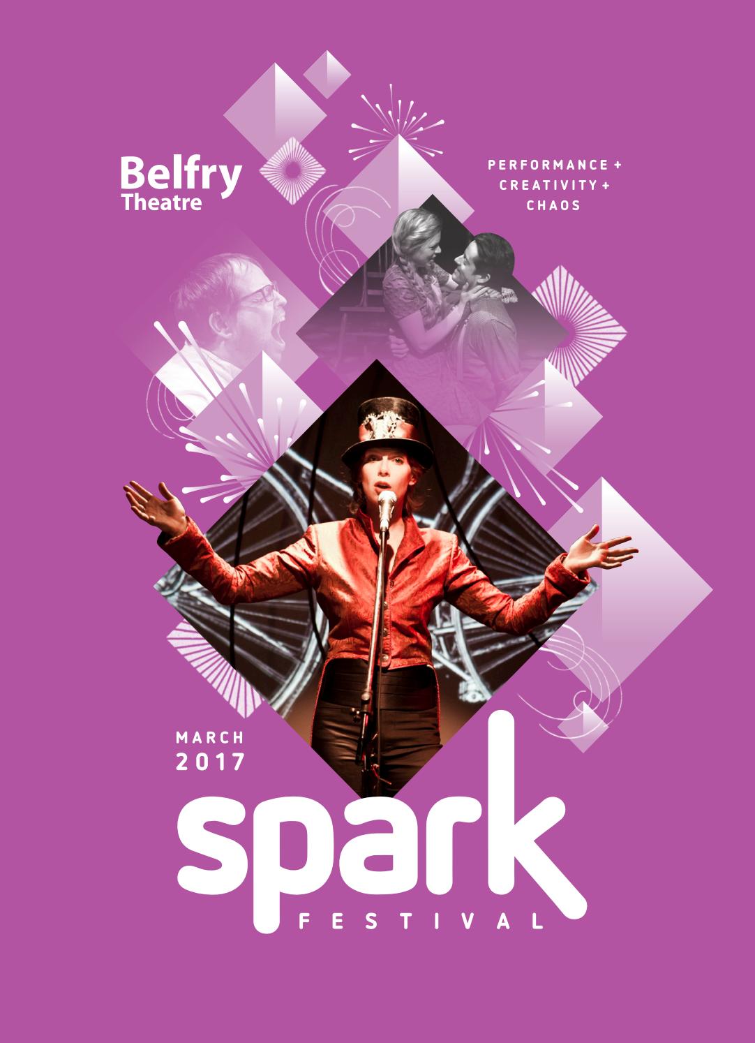2017 SPARK Festival by Belfry Theatre - Issuu