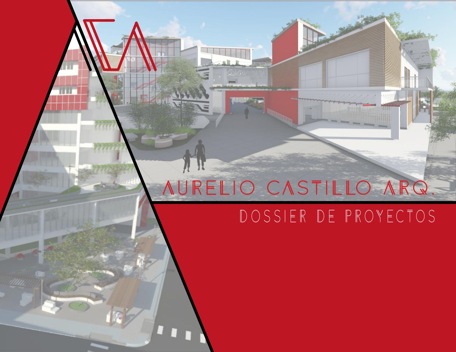 AURELIO CASTILLO ARQ. DOSSIER by Jose Castillo Calderón - Issuu