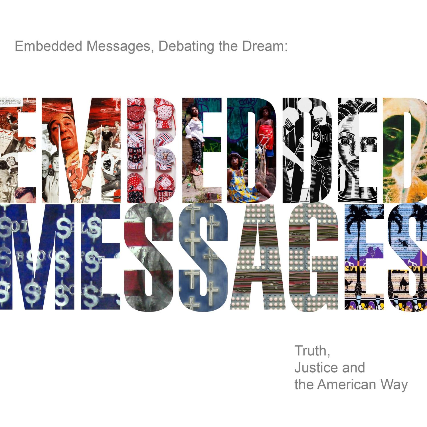 Embedded Messages, Debating the Dream: Truth, Justice and the American ...
