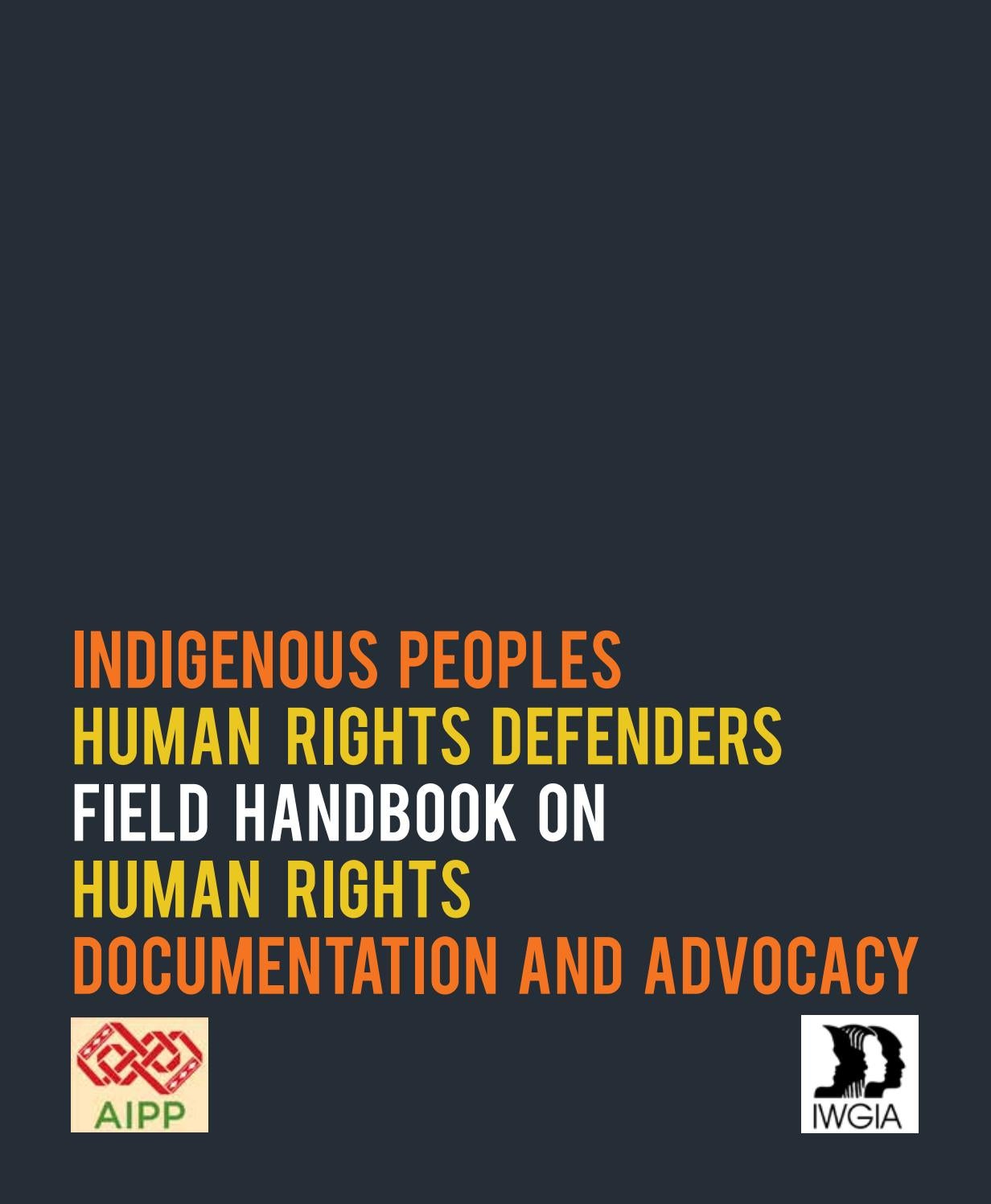 Indigenous Peoples Human Rights Defenders: Field Handbook on Human ...