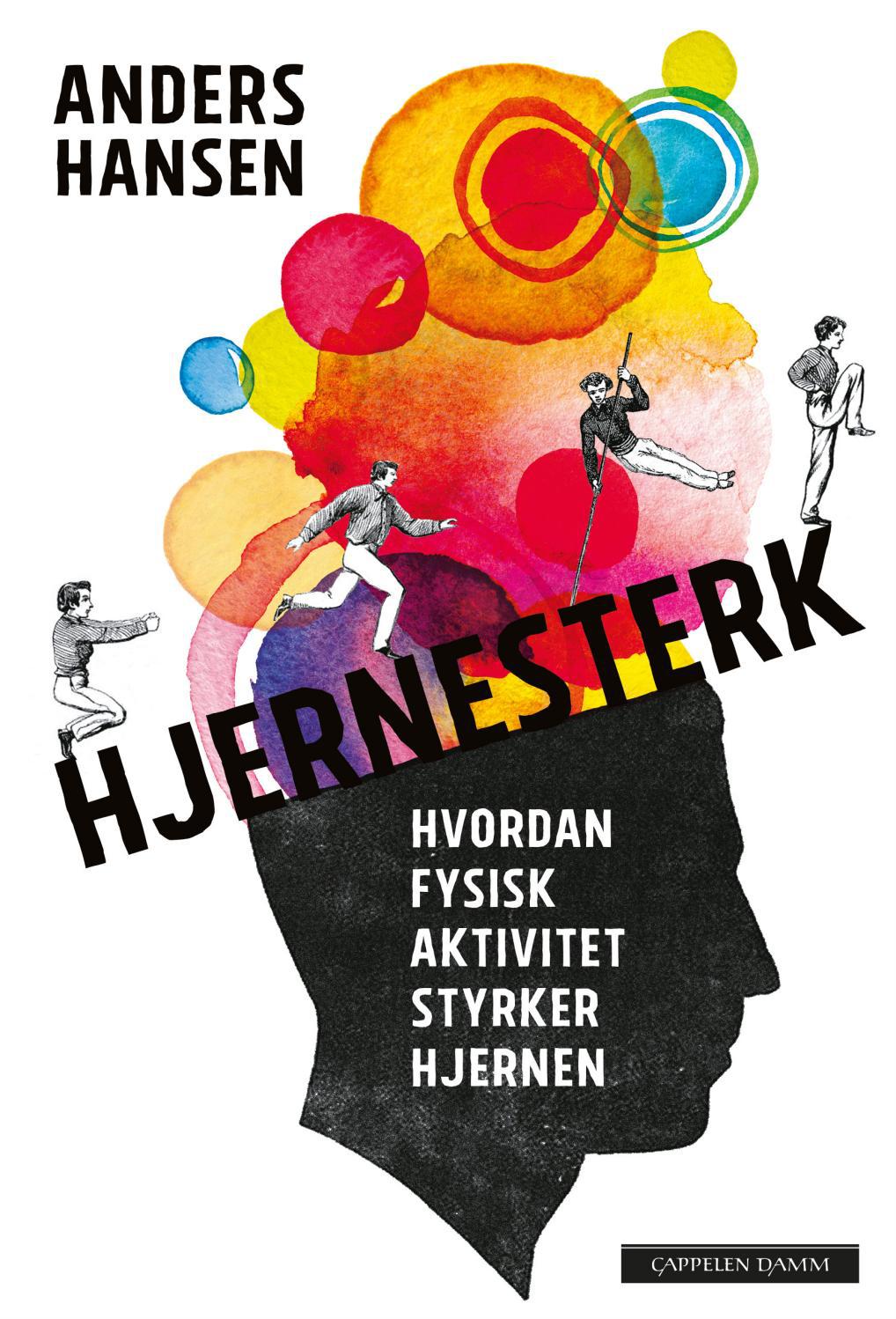 Anders Hansen Hjernesterk by Cappelen Damm AS - Issuu
