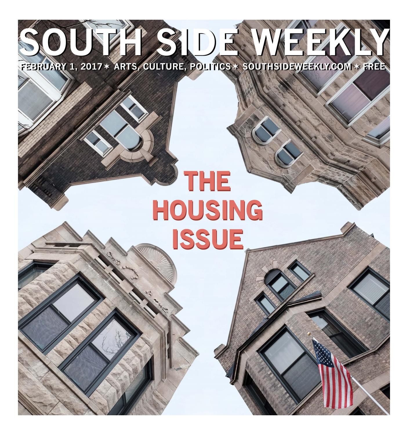 February 1, 2017 | The Housing Issue by South Side Weekly - Issuu