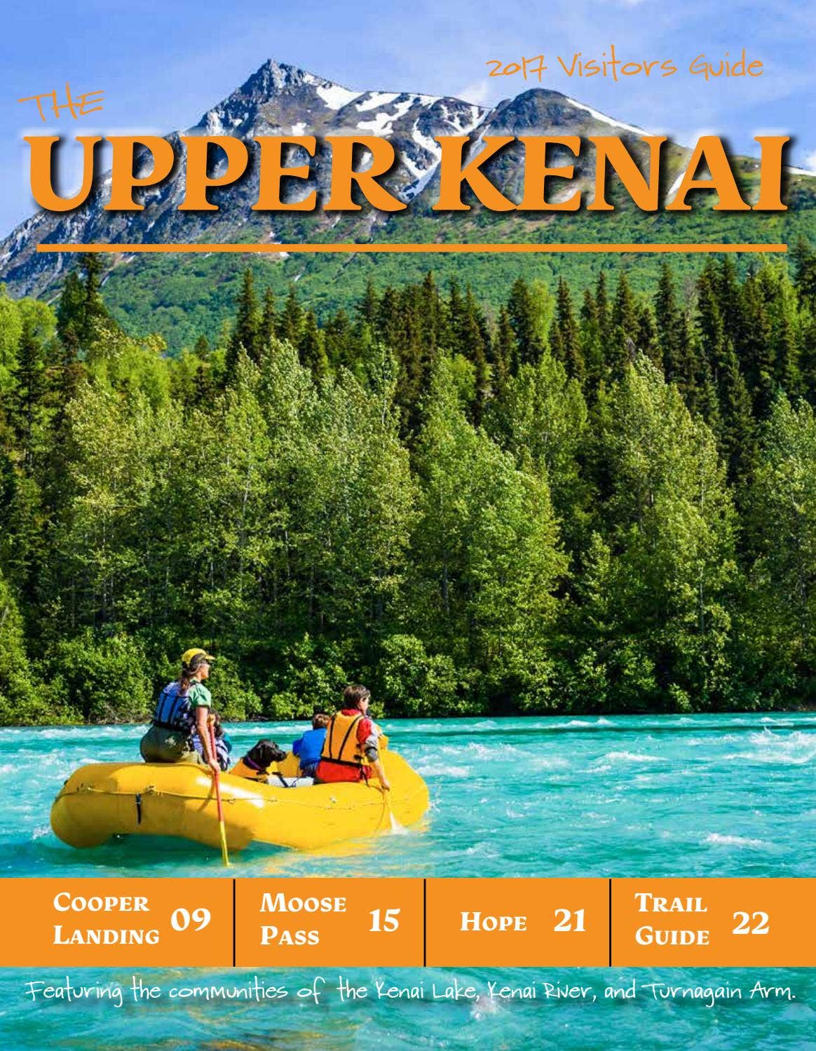 Upper Kenai Visitors Guide 2017 - Alaska by Cooper Landing Chamber - Issuu