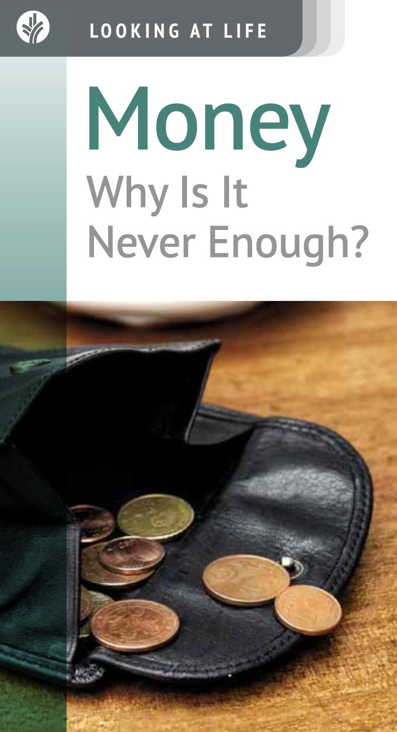 Money - Why Is It Never Enough? by Our Daily Bread Ministries - Issuu