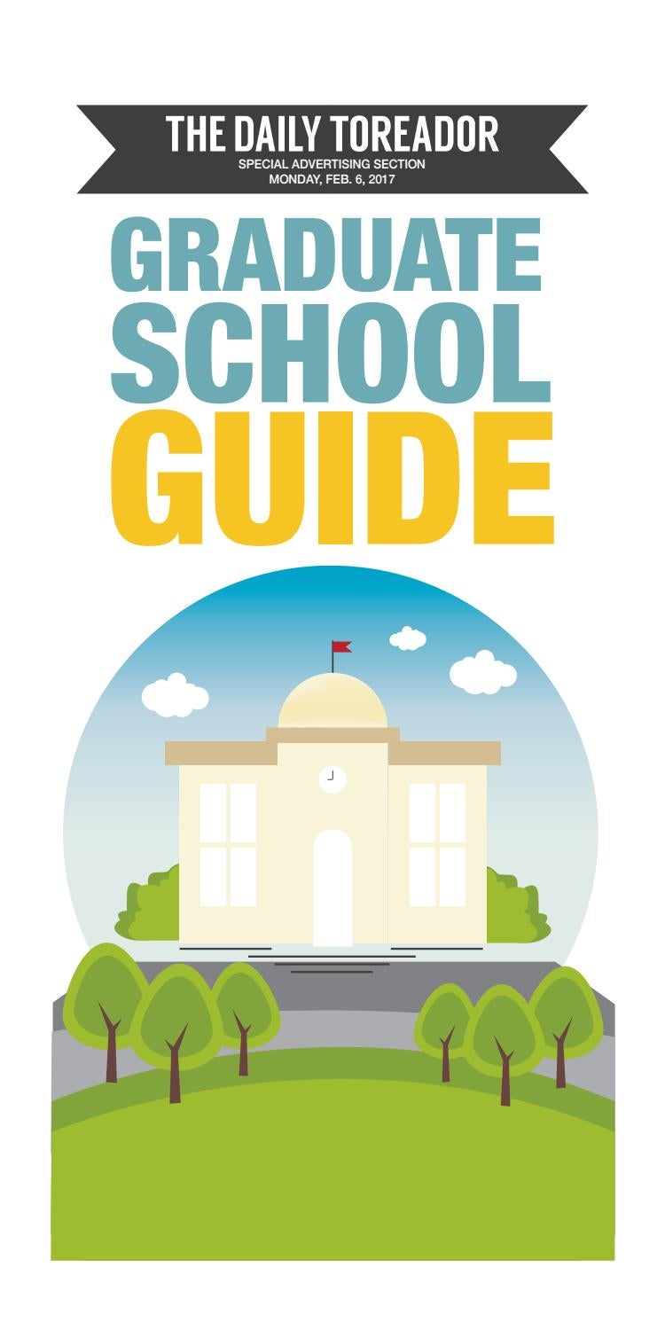 Graduate School Guide spring 2017 by The Daily Toreador - Issuu