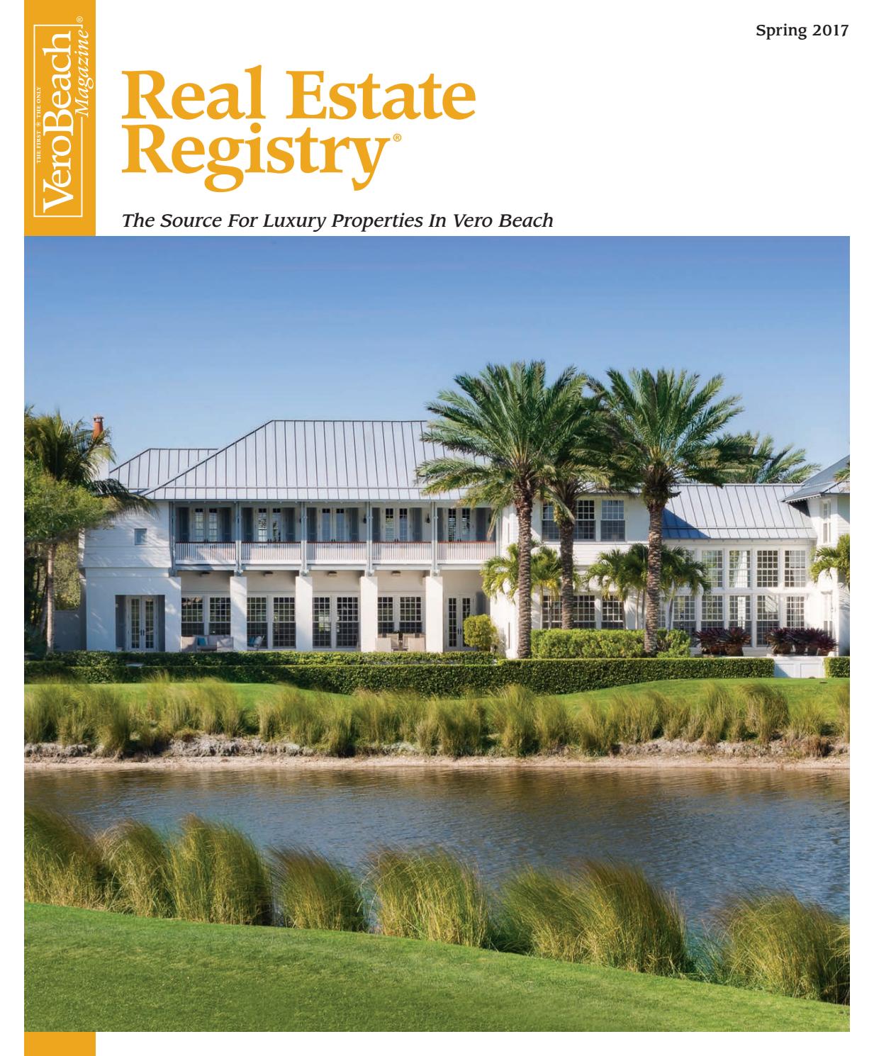 Spring 2017 Real Estate Registry by Vero Beach Magazine - Issuu