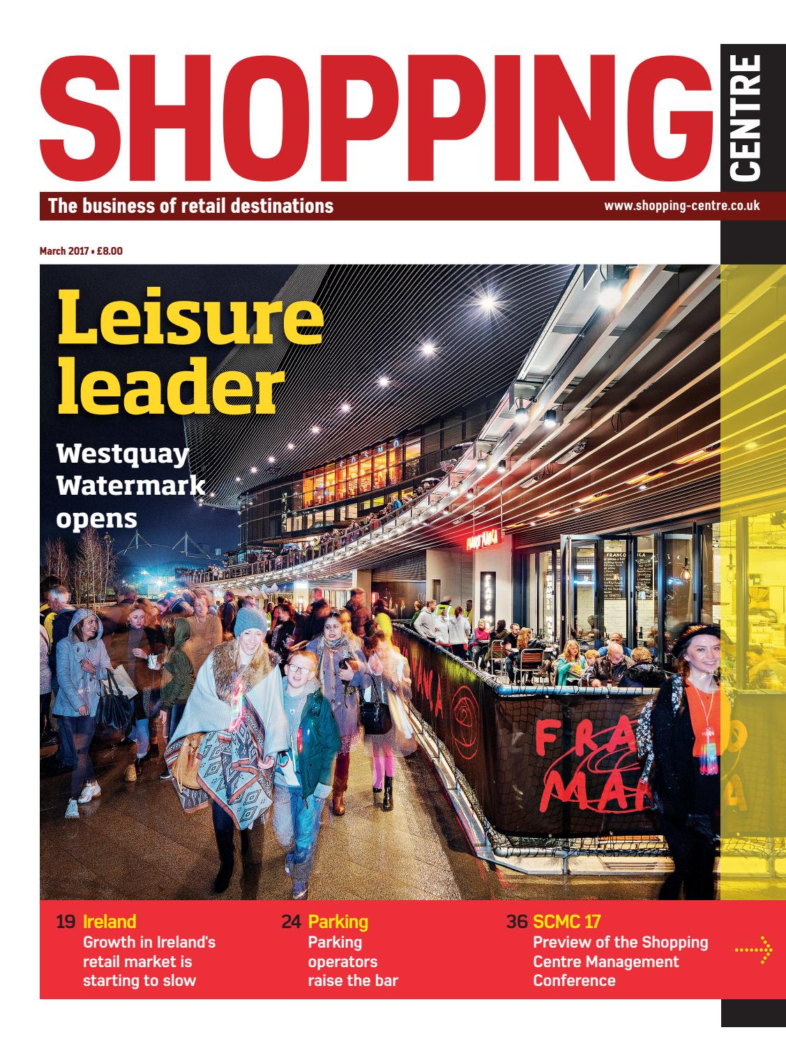Shopping Centre Magazine March 2017 by 55 North - Issuu