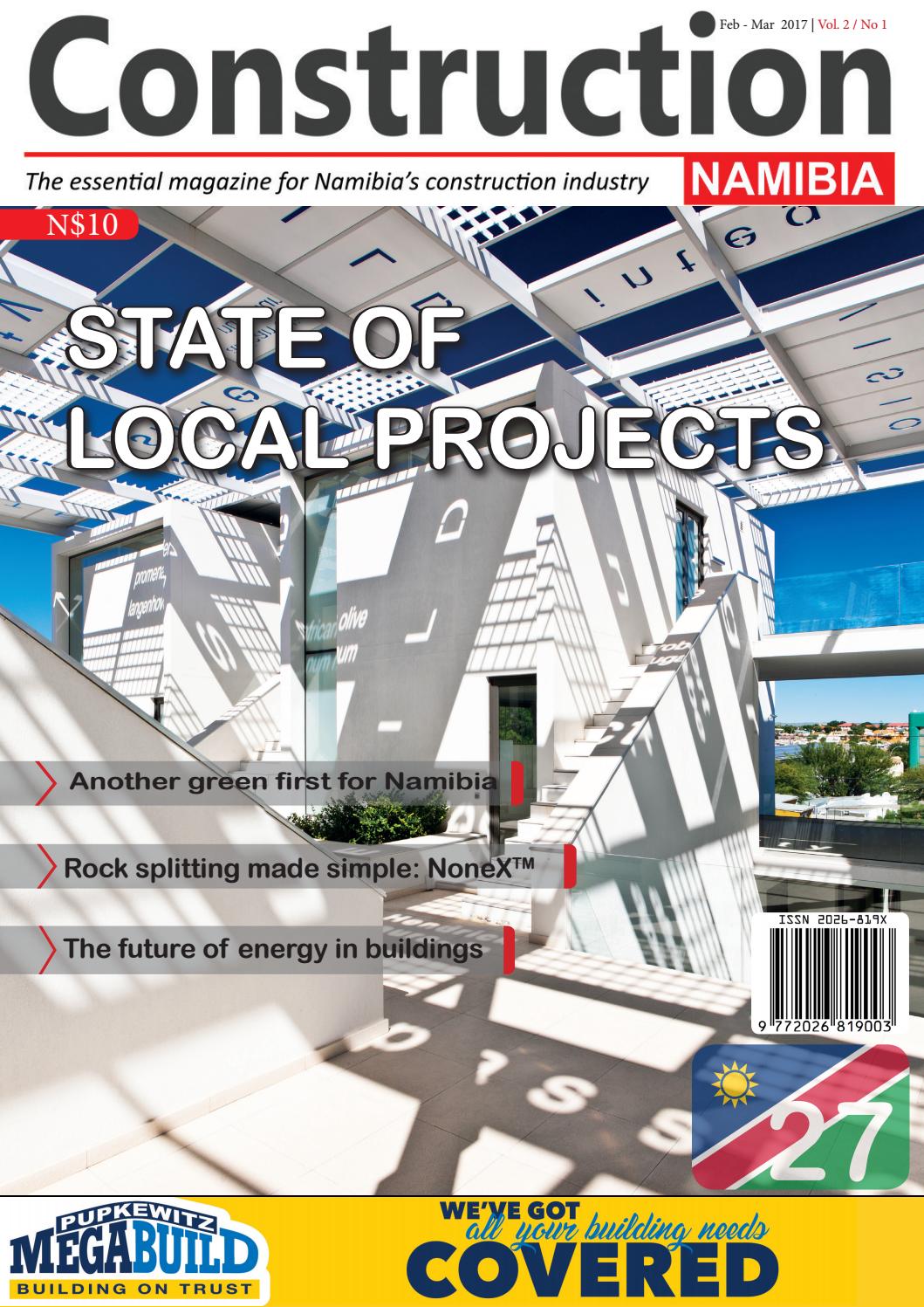 CONSTRUCTION NAM MAGAZINE FEB-MAR 2017 by Namibia's Construction and ...