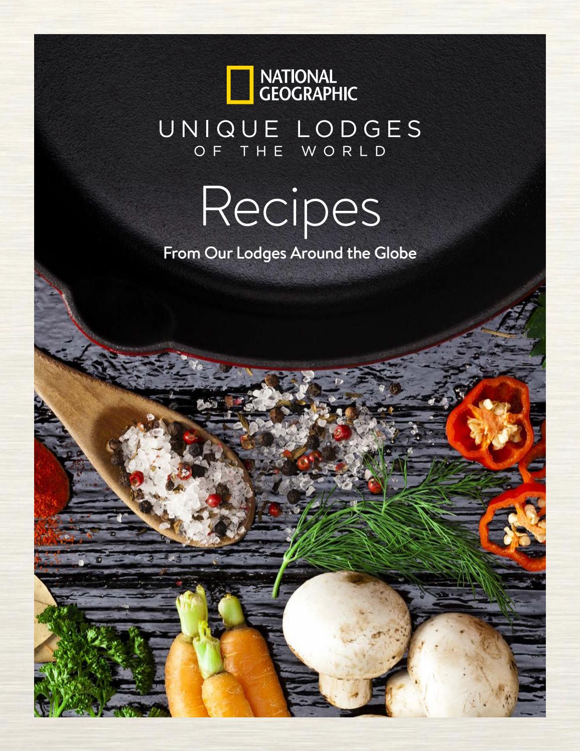 National Geographic Unique Lodges | Recipe Book by National Geographic ...