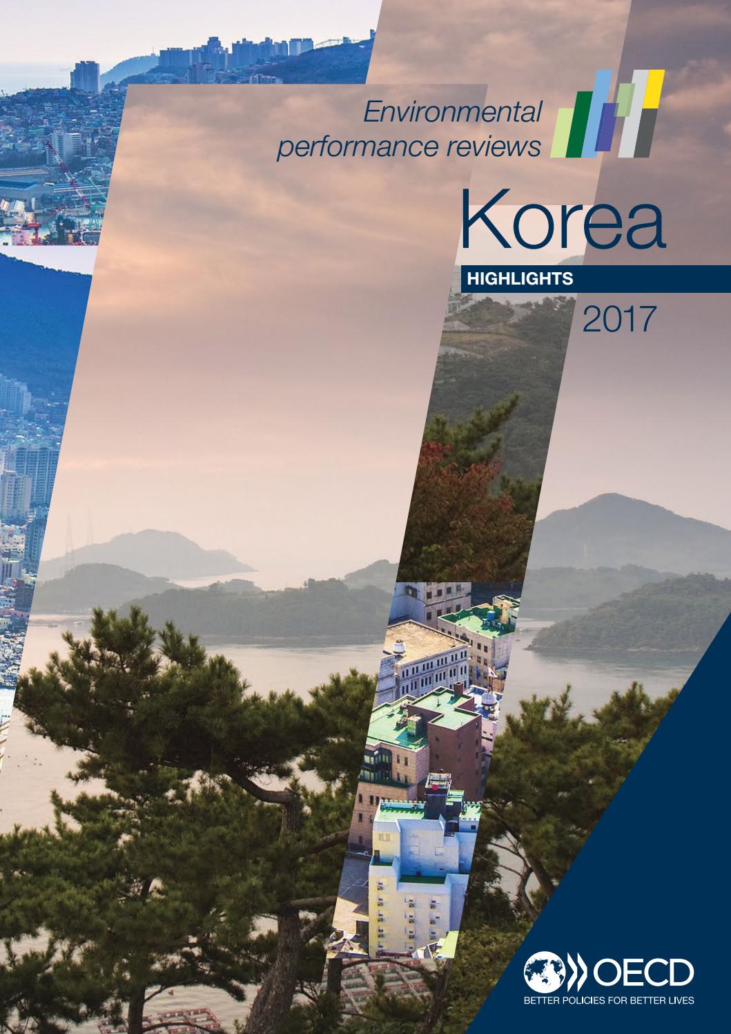 Environmental Performance Reviews - Korea 2017 - Highlights by OECD - Issuu