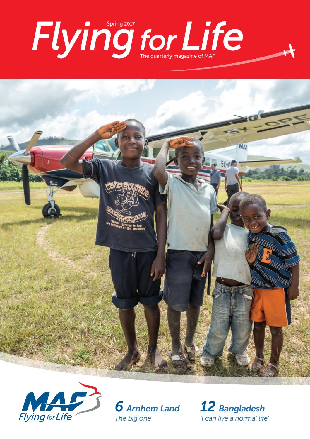 Flying for Life - Spring 2017 edition (MAF UK) by MAF UK - Issuu