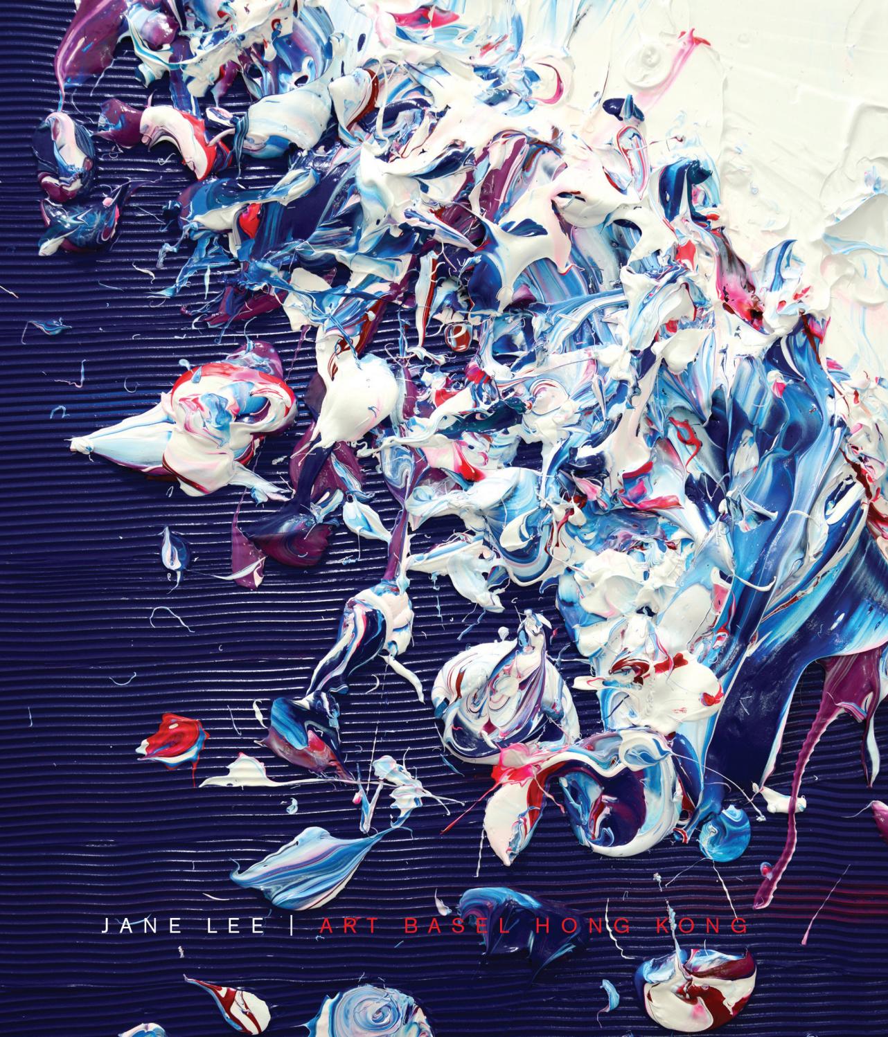 Jane Lee | Art Basel HK by Sundaram Tagore Gallery - Issuu