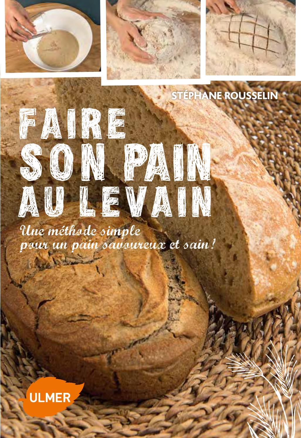 Extrait Faire son pain au levain - Éditions Ulmer by Éditions Ulmer - Issuu